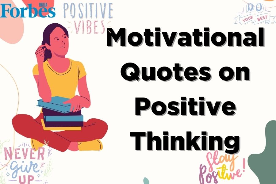 Positive Thinking Quotes: Explore the Inspiring Quotes to Elevate Your ...