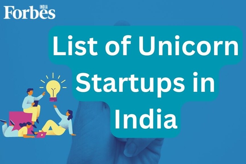 Unicorns In India: List Of Startup Companies With Unicorn Status In 2024 - Forbes India