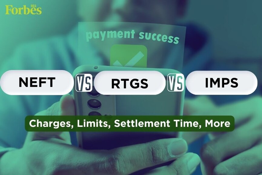 NEFT Vs RTGS Vs IMPS Payment Systems Comparison: Charges, Settlement Time, Limits And More ...